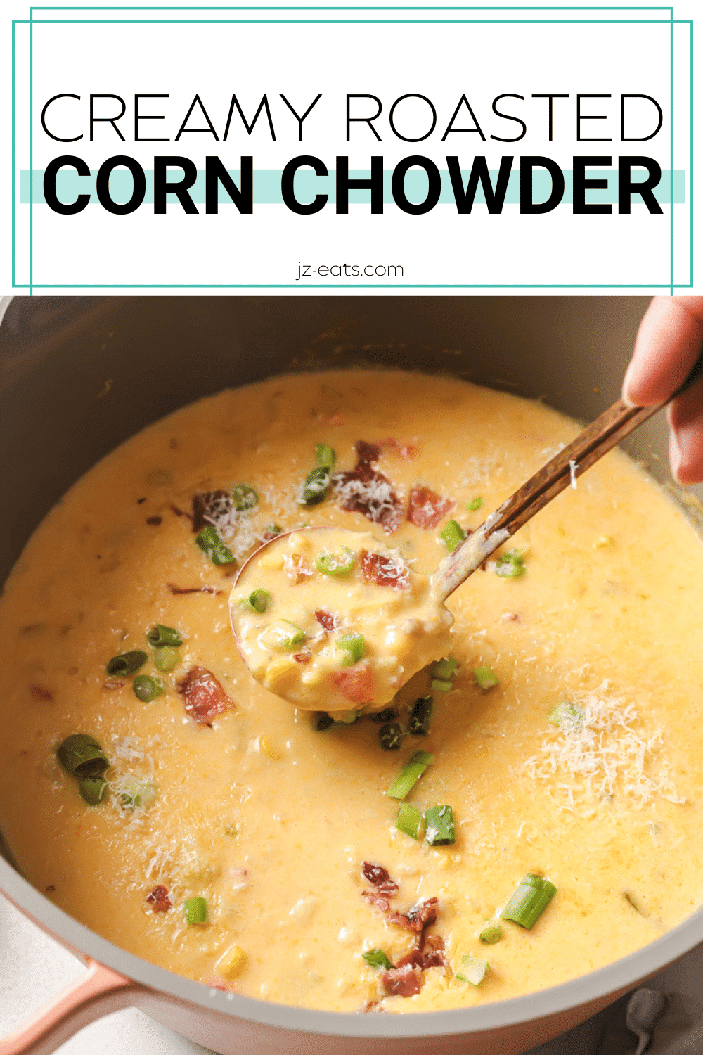 One Pot Creamy Roasted Corn Chowder Recipe - JZ Eats